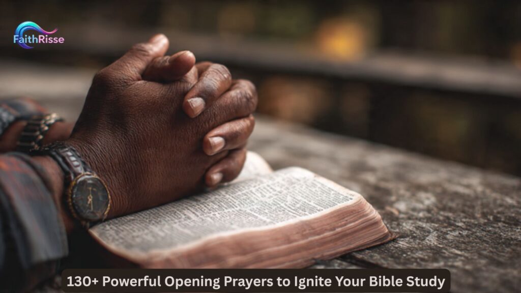130+ Powerful Opening Prayers to Ignite Your Bible Study - Faith Risse